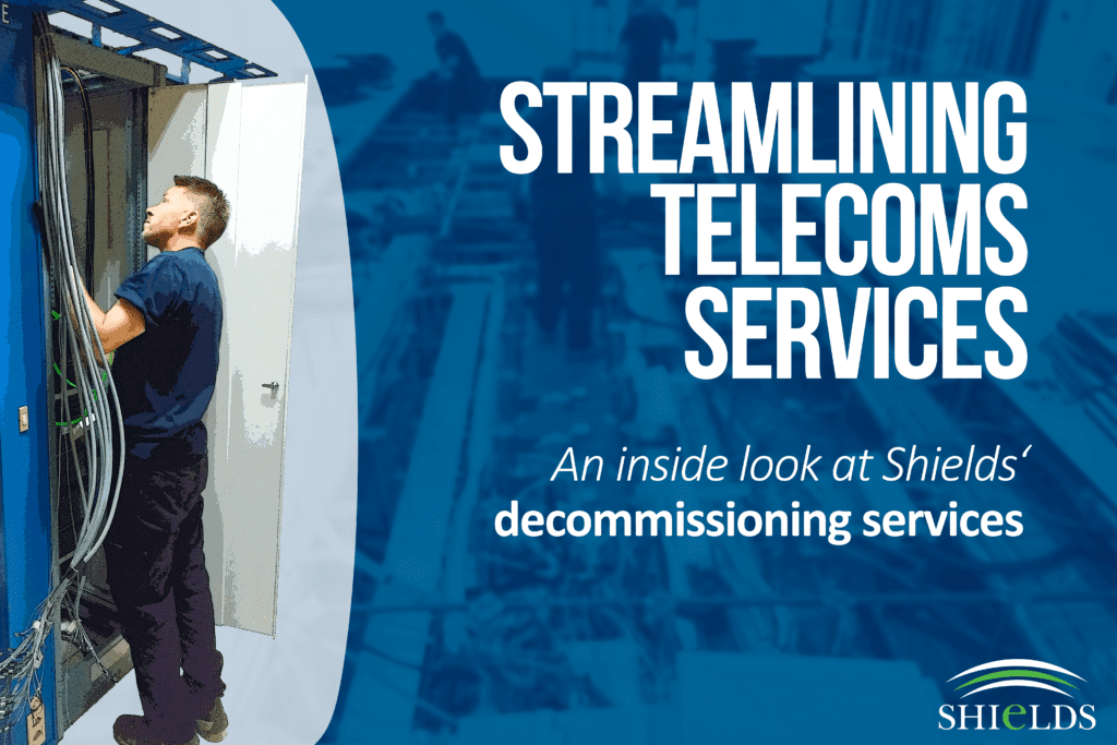 Streamlining Telecoms Services: An inside look at Shields ...
