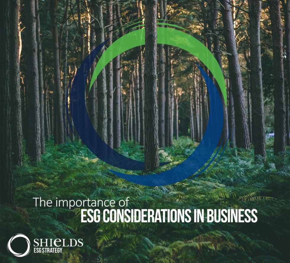 The Importance of ESG Considerations in Business | Shields